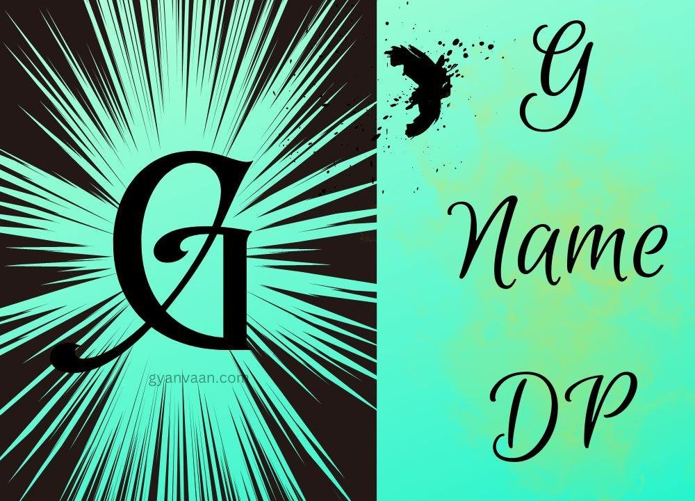 99 Stylish G Name DP For WhatsApp Best Collection GyanVaan