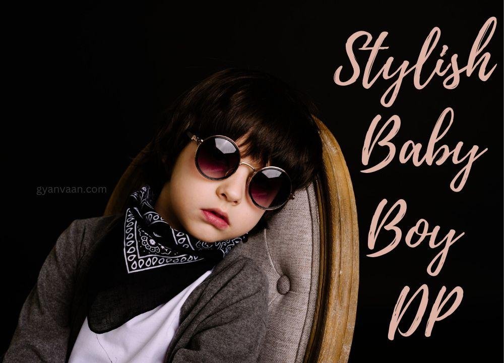99 Latest Stylish Baby Boy DP Best Collection GyanVaan